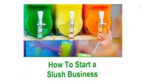 How to Start a Slush Business – 10 Easy Steps – Sick of the Boss